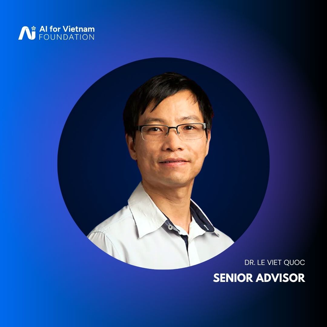 Dr. Quoc V. Le – Senior Advisor | AI for Vietnam